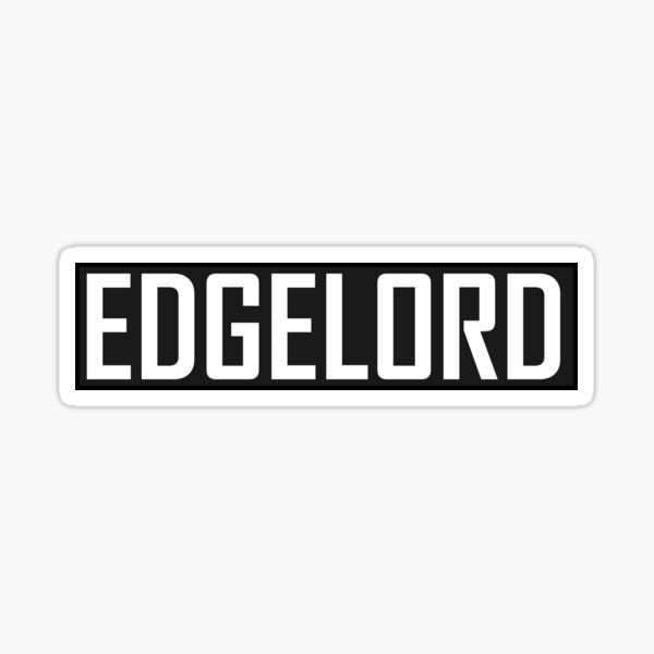 "Edgelord " Sticker for Sale by HiddenStar02 | Redbubble