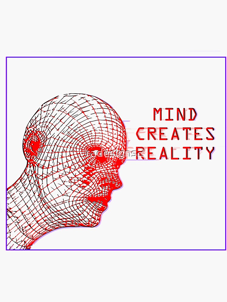 "Mind Creates Reality" Sticker for Sale by radesigns2 | Redbubble