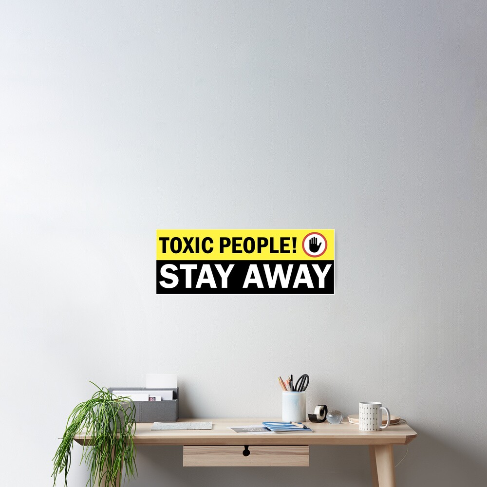 "Toxic People Stay Away Warning Sign" Poster for Sale by NorseTech ...
