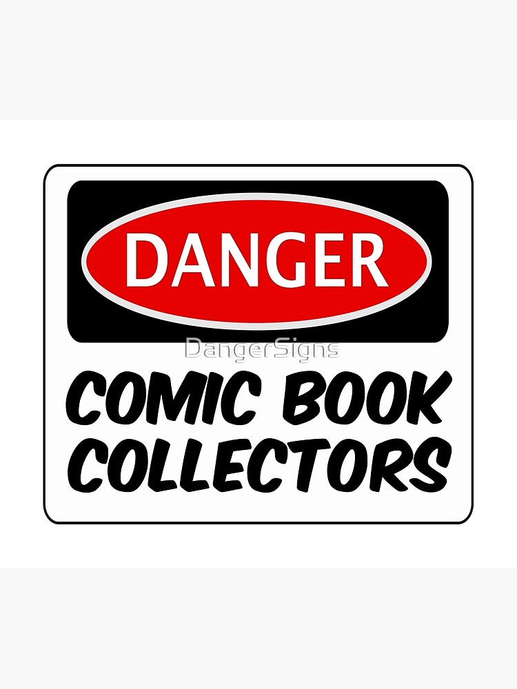 "COMIC BOOK COLLECTORS, FUNNY FAKE SAFETY DANGER SIGN " Poster for Sale ...