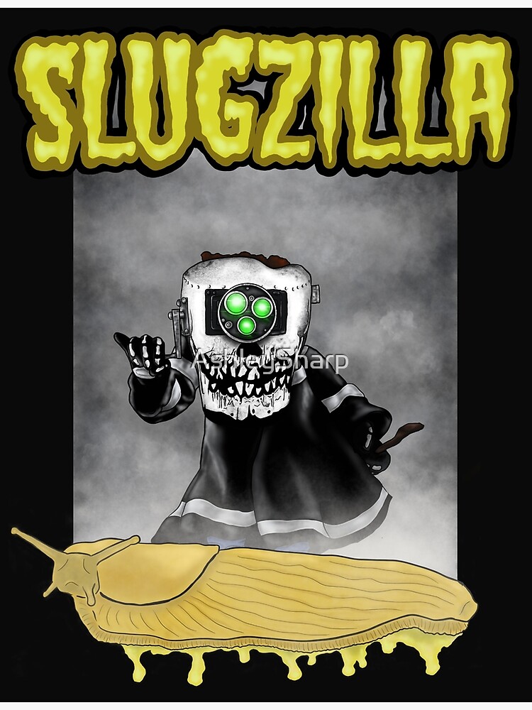 "SLUGZILLA -black" Poster by AshleySharp | Redbubble