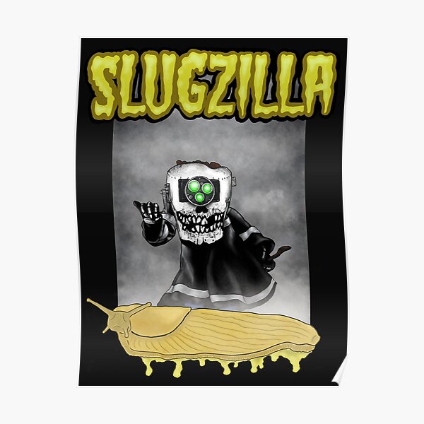 "SLUGZILLA -black" Poster by AshleySharp | Redbubble