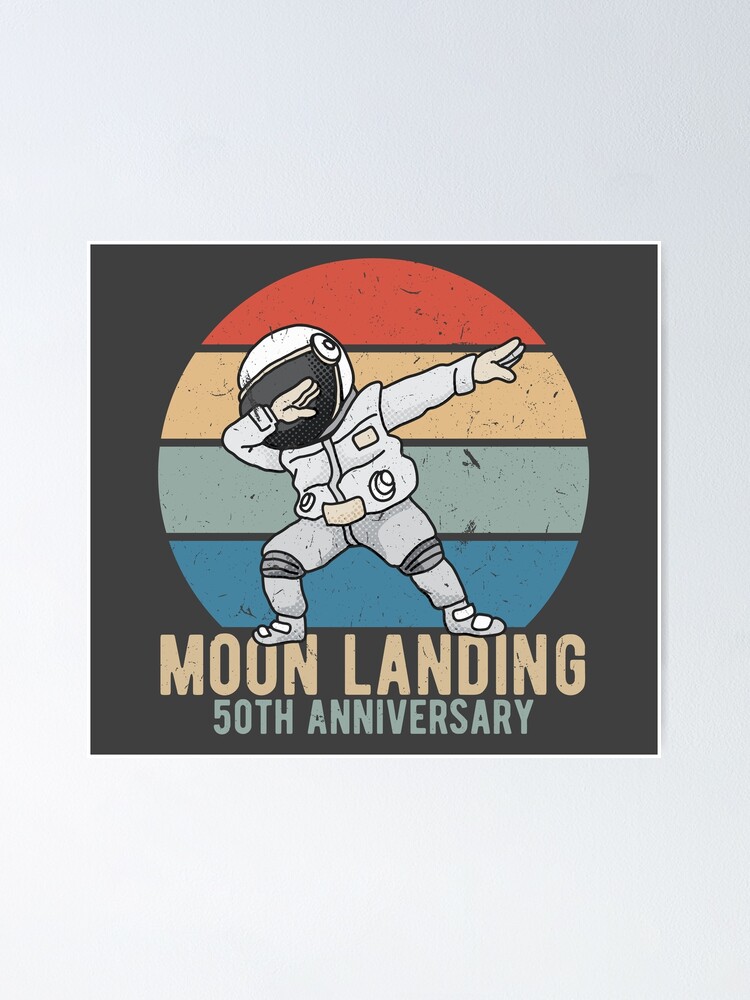 Dabbing Astronaut Apollo 11 Moon Landing 50th Anniversary Poster By