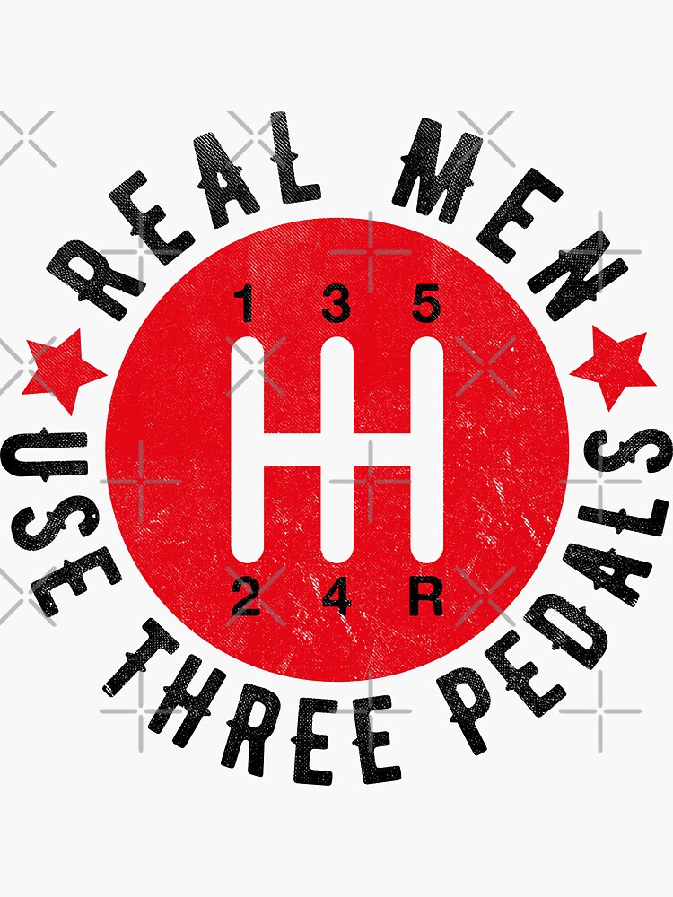 "Real Men Use Three Pedals" Sticker for Sale by melvtec | Redbubble