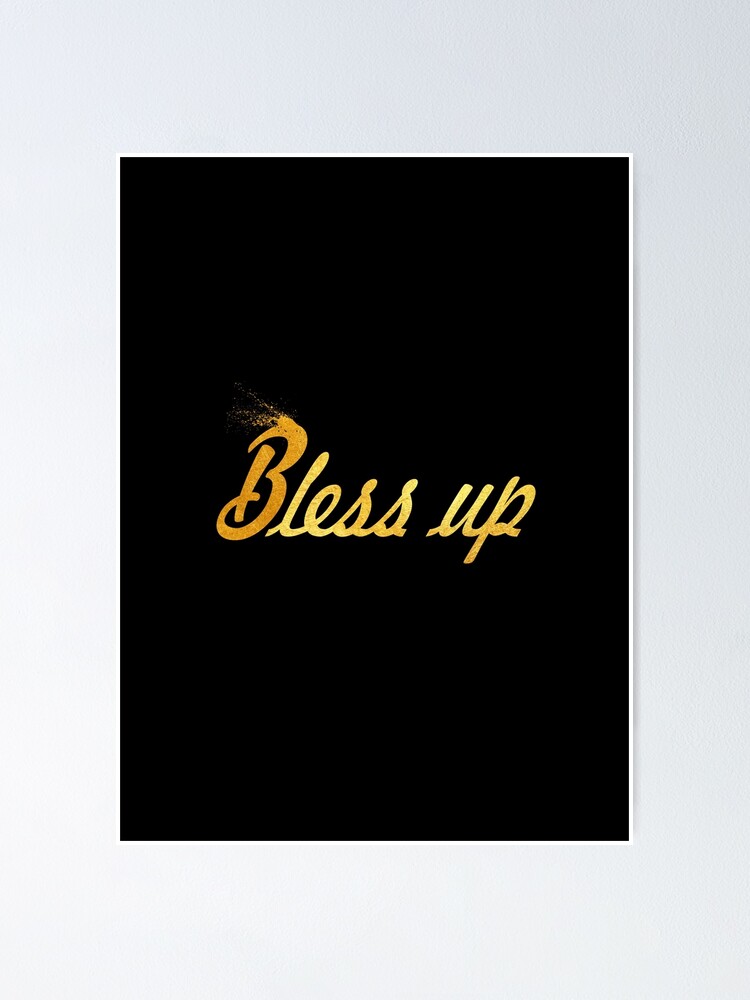 "Bless up" Poster by Dhynzz | Redbubble
