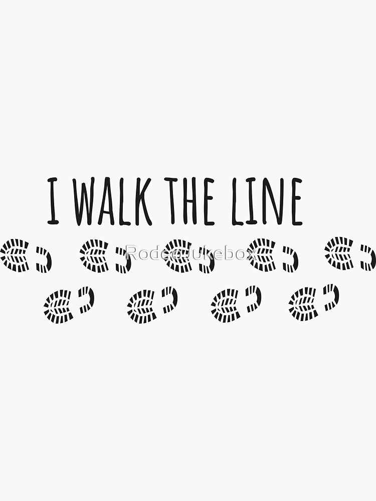 "I WALK THE LINE" Sticker for Sale by RodeoJukebox | Redbubble