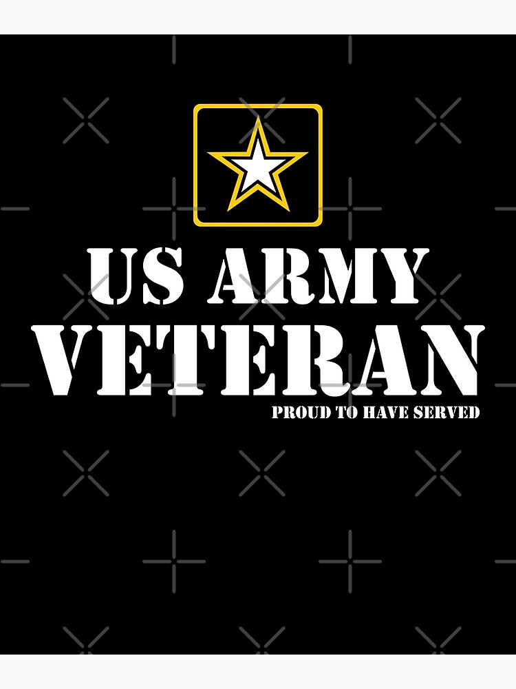 "US Army Veteran Proud To have Served" Art Print by MilitaryDesignL ...