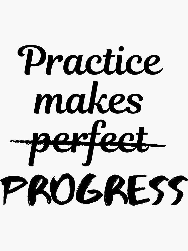 "Practice makes progress" Sticker by R7210 | Redbubble