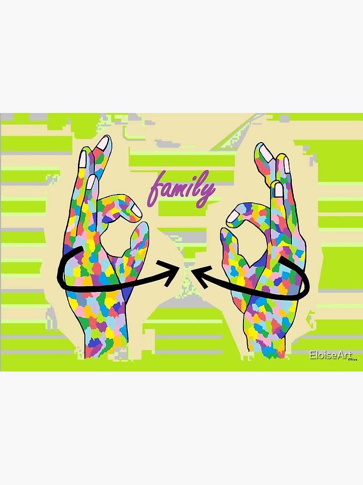 "American Sign Language FAMILY" Art Print by EloiseArt | Redbubble