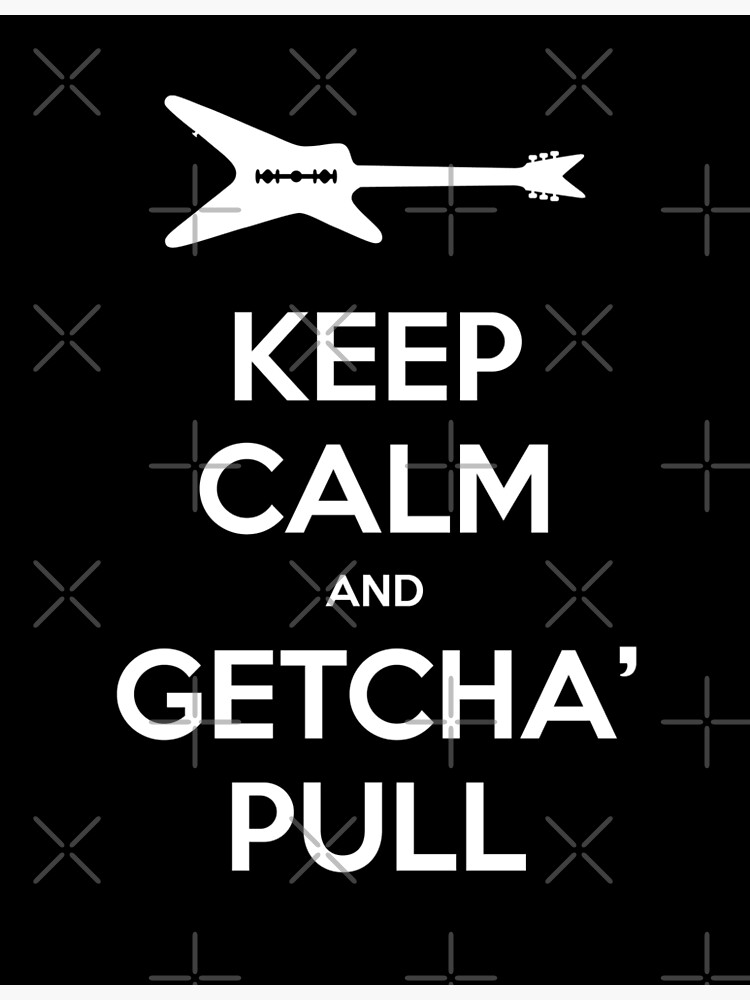 "Keep Calm and Getcha' Pull" Poster for Sale by Mffl84 | Redbubble