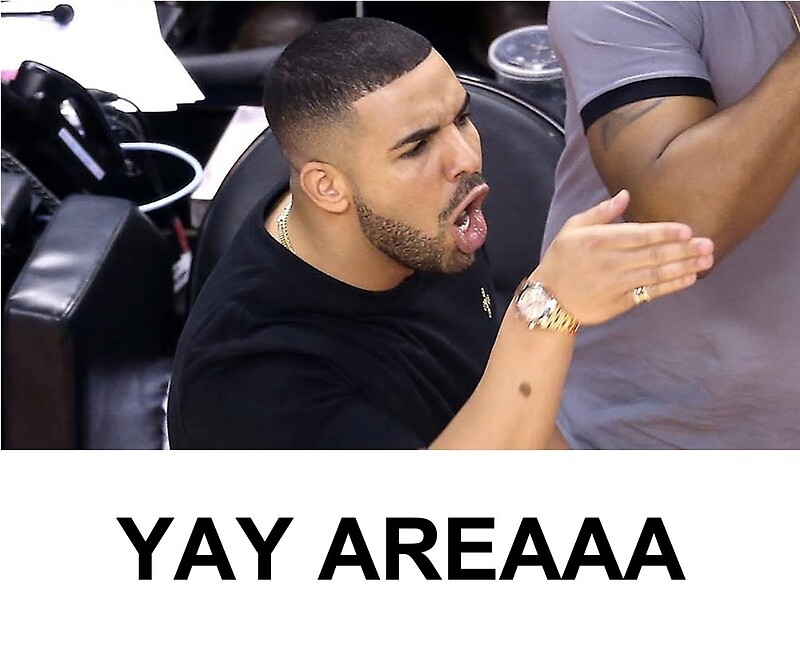"Drake Yay Area Meme 3" by hypebeast96 | Redbubble