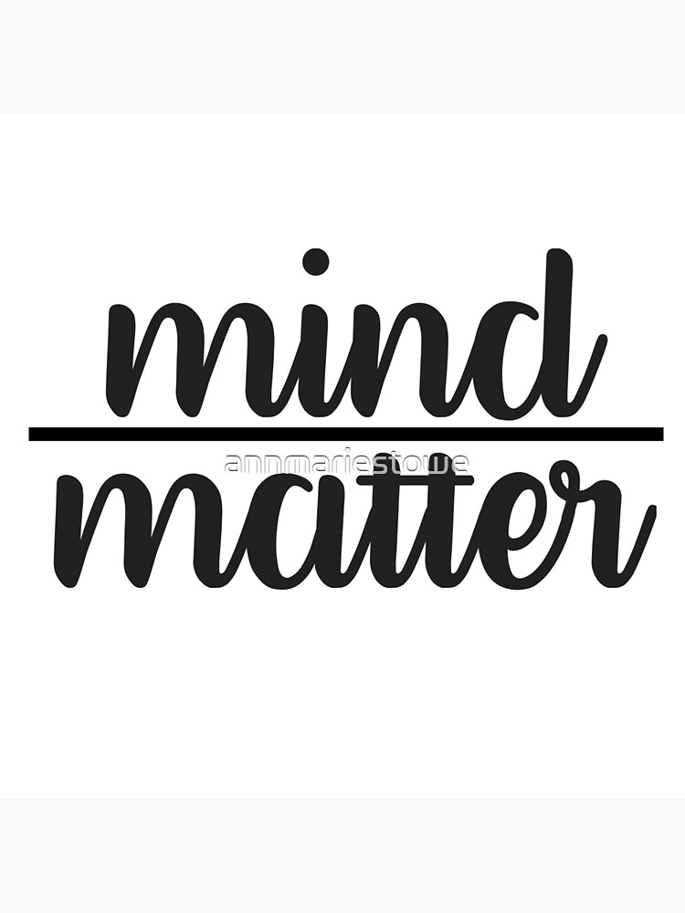 "Cursive Mind Over Matter" Poster by annmariestowe | Redbubble