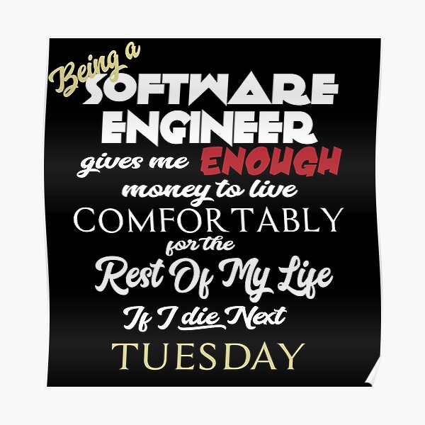 "Being a Software Engineer" Poster by AshStore | Redbubble