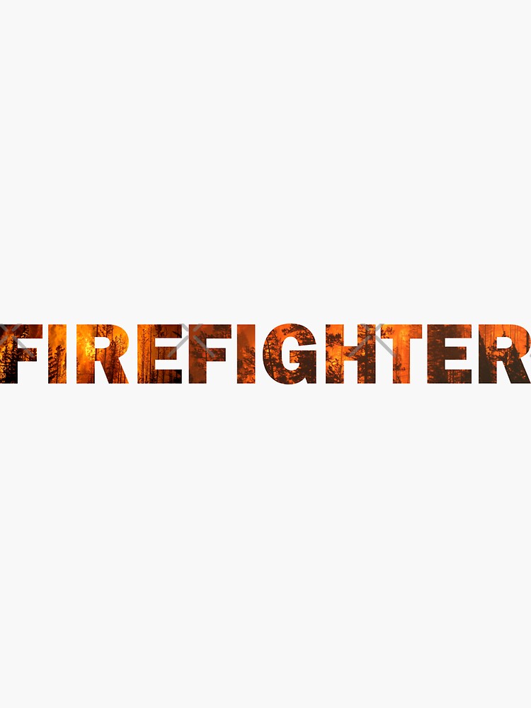 "Firefighter Text in Fire" Sticker for Sale by NorseTech | Redbubble