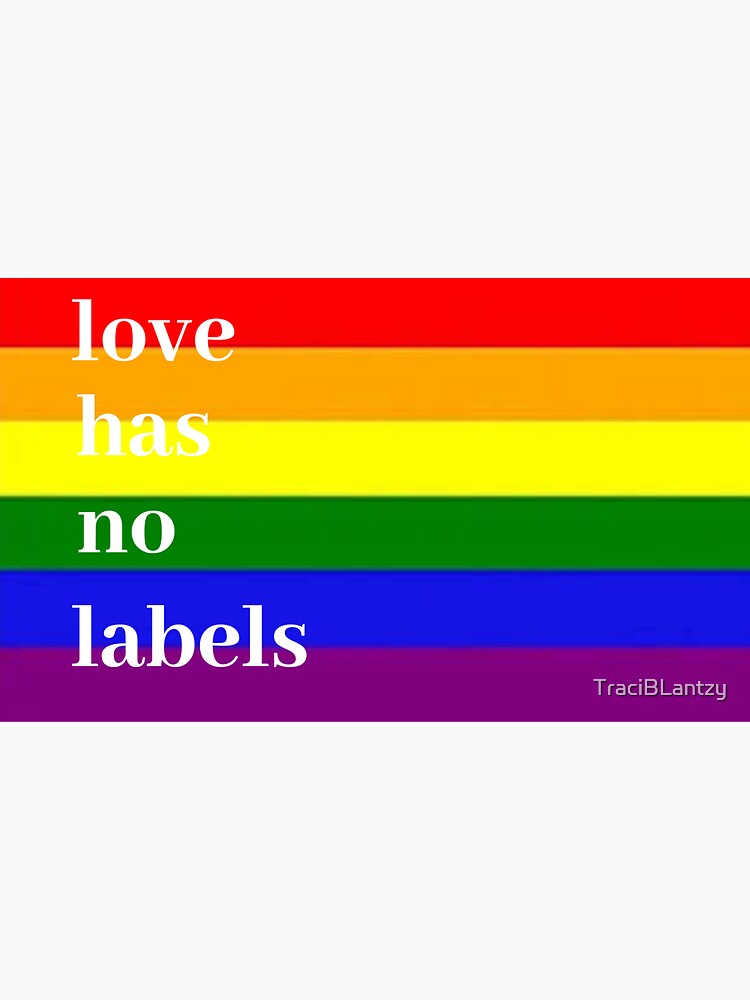 "love has no labels" Sticker for Sale by TraciBLantzy | Redbubble