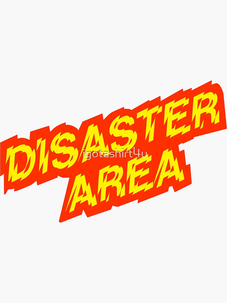 "DISASTER AREA" Sticker for Sale by igotashirt4u | Redbubble