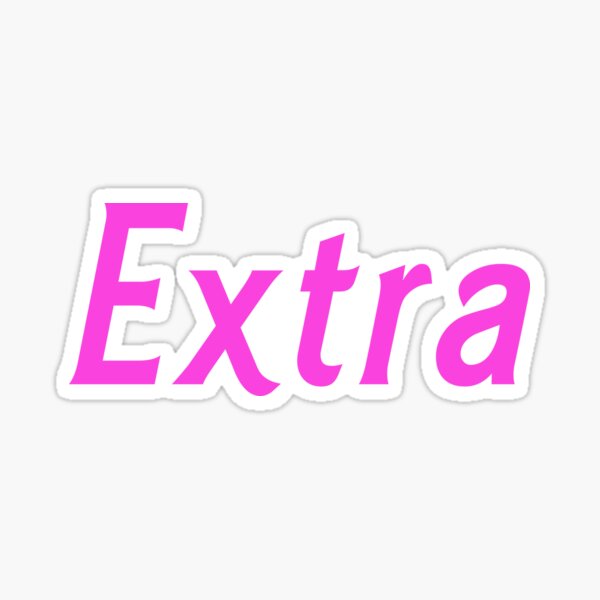 "Extra" Sticker by Jmakesart | Redbubble