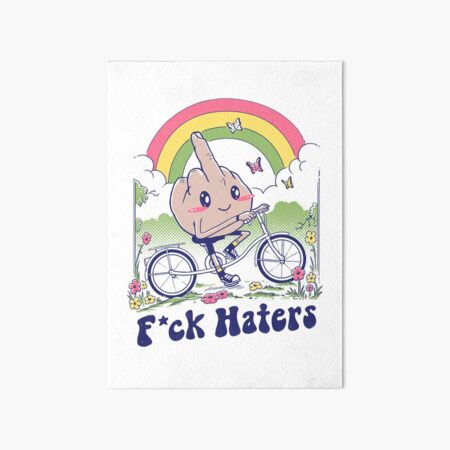 "F*ck the Haters" Art Board Print for Sale by vincenttrinidad | Redbubble