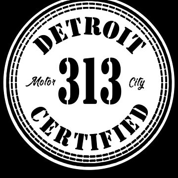 "313 Detroit Certified " Poster for Sale by Michigan Creative | Redbubble