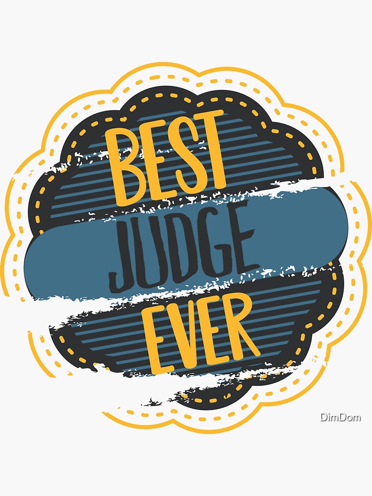 "Best Judge Ever " Sticker by DimDom | Redbubble