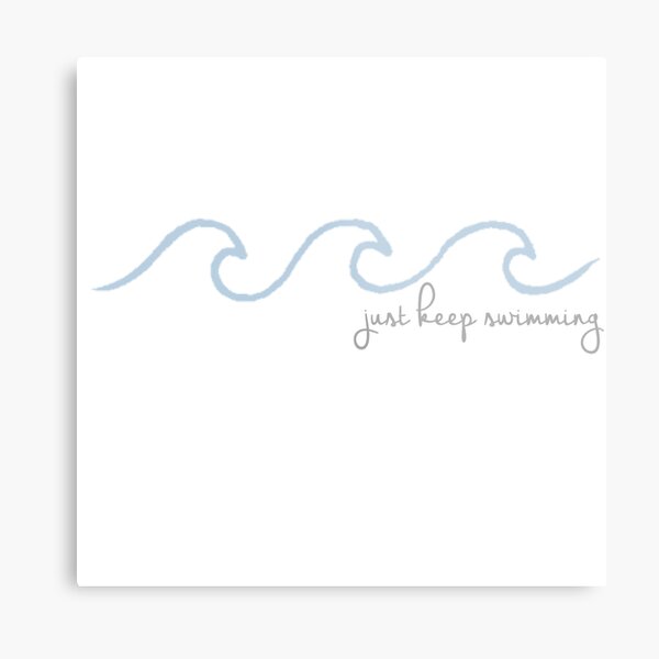 "Just Keep Swimming Wave in Cursive " Metal Print by annmariestowe ...