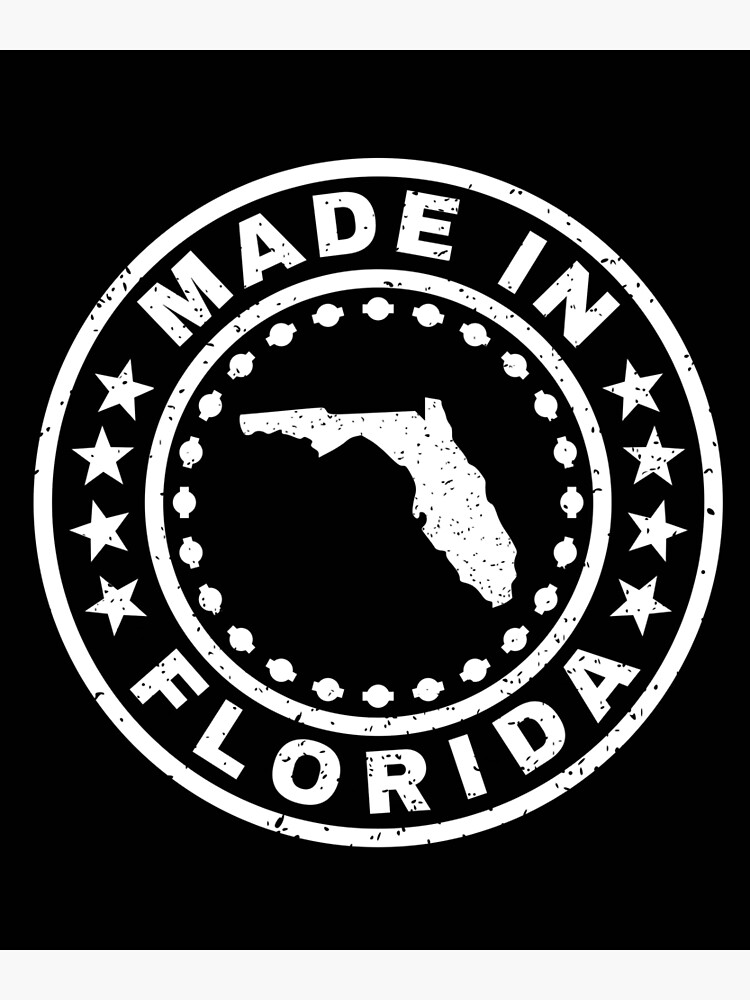"Made In Florida" Poster for Sale by troy1969 | Redbubble