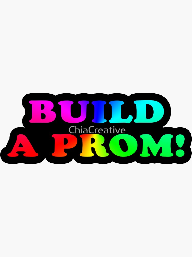"Build a Prom- Prom Broadway" Sticker by ChiaCreative | Redbubble