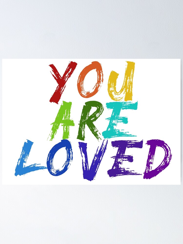 "you are loved pride rainbow " Poster for Sale by mhedding | Redbubble