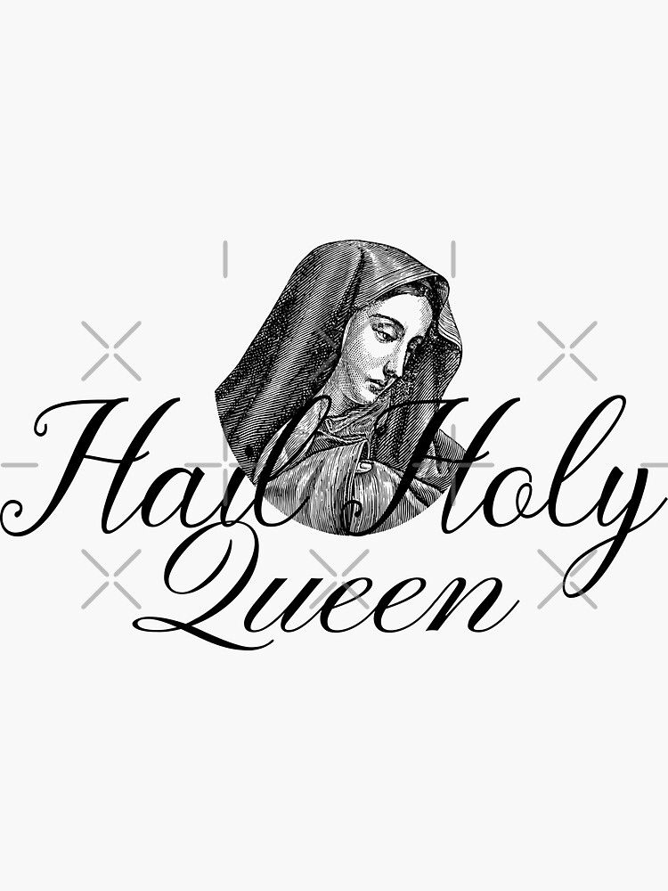 "Hail Holy Queen design " Sticker for Sale by Lupappdesigns | Redbubble