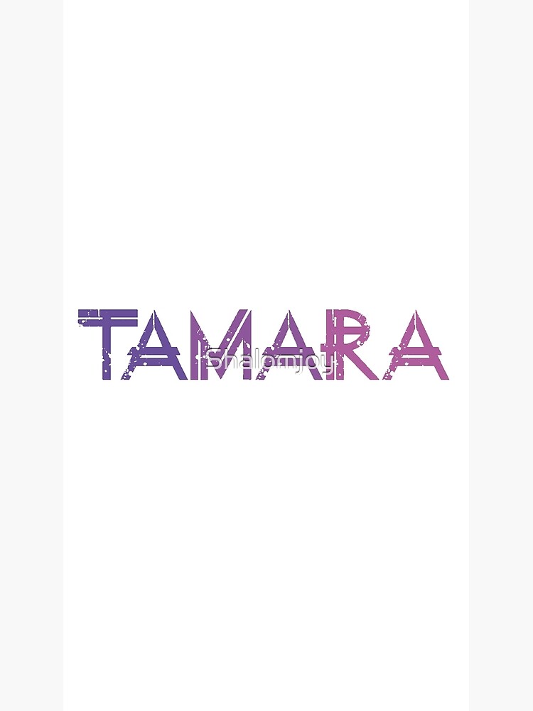 "Tamara" Poster by Shalomjoy | Redbubble