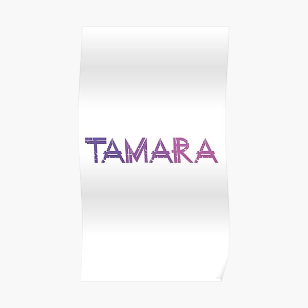 "Tamara" Poster by Shalomjoy | Redbubble