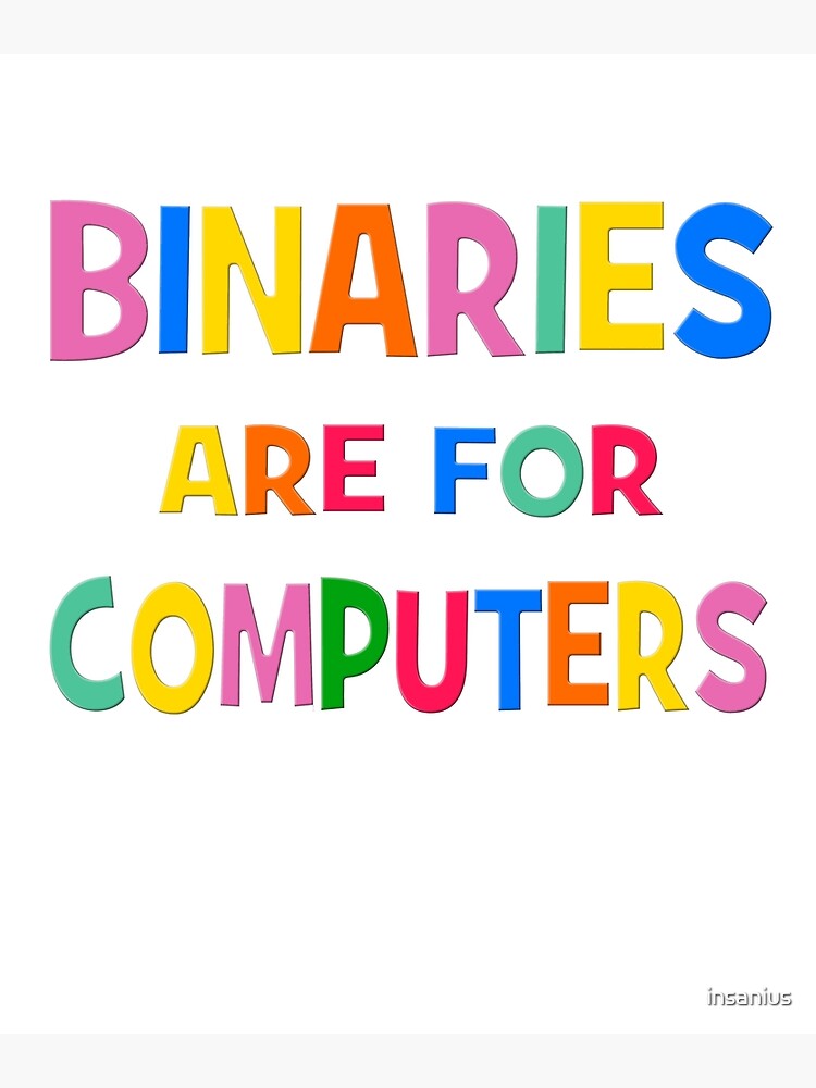 Non Binary Binaries Are For Computers Meme Premium Matte Vertical ...
