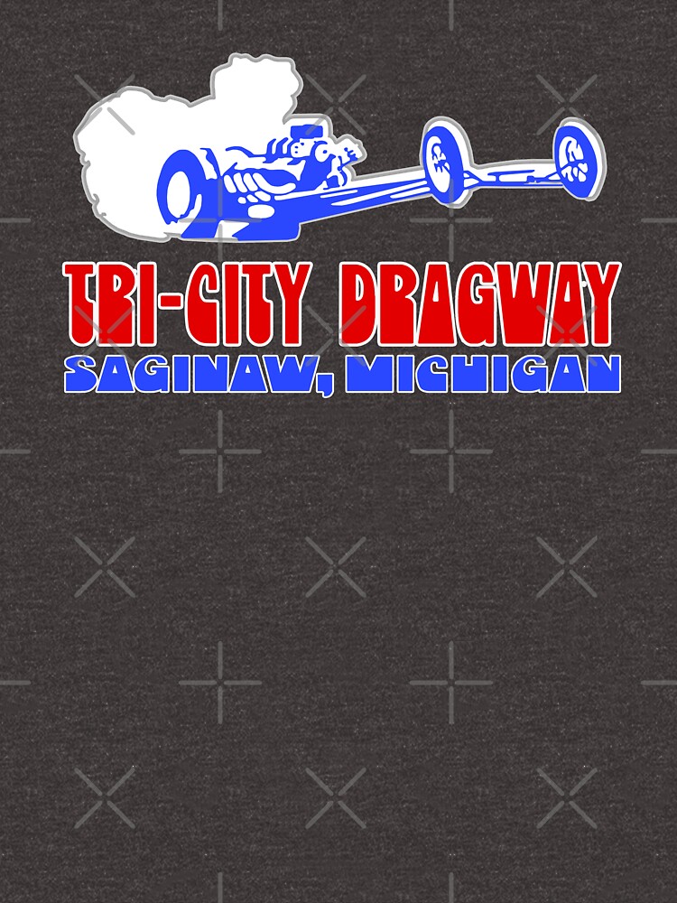 "Tri-City Dragway shirt" T-shirt for Sale by TheScrambler | Redbubble ...