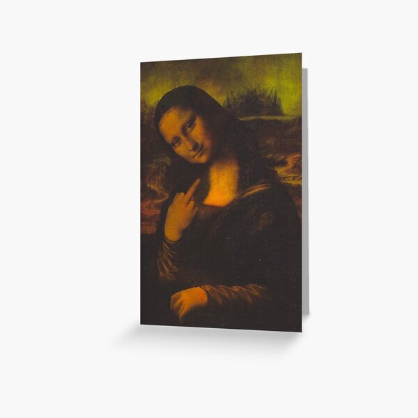 "Mona Lisa - Middle Finger" Greeting Card by no-1 | Redbubble