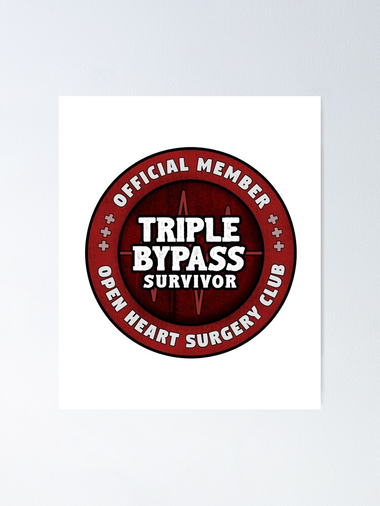 "Triple Heart Bypass Survivor Open Heart Surgery Recovery Gift" Poster ...