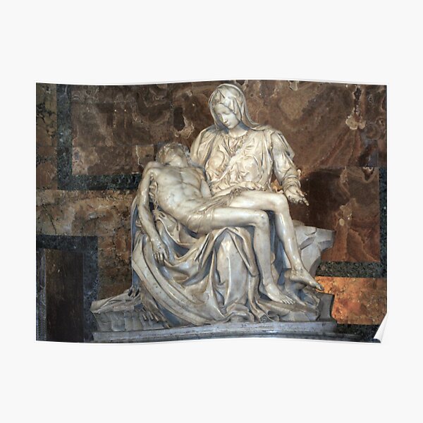 "Michelangelo's Pieta" Poster for Sale by JudsonJoyce | Redbubble