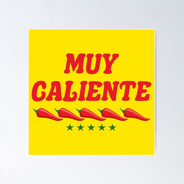 "Muy Caliente | Hot And Fiesty | Spicy Personality - Yellow" Poster for ...