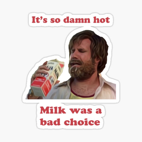 "Milk was a bad choice" Sticker for Sale by DafyddEm | Redbubble
