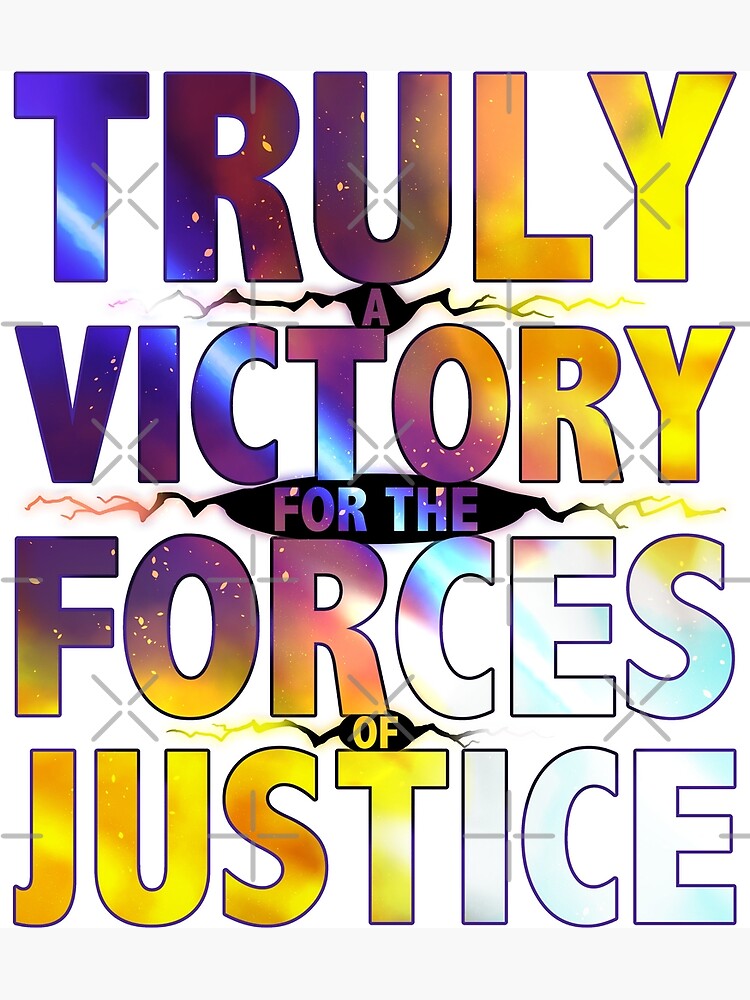 "TRULY A VICTORY FOR THE FORCES OF JUSTICE" Art Print for Sale by ...
