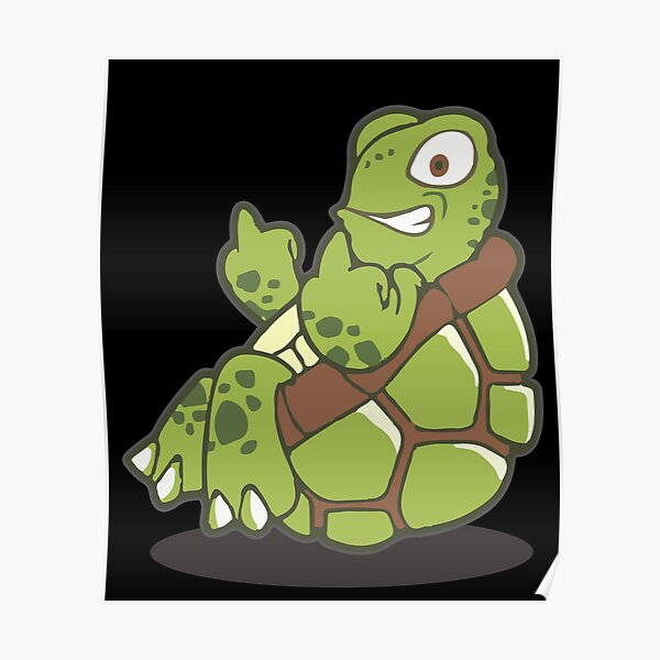 "What the shell? Middle finger turtle." Poster for Sale by ...