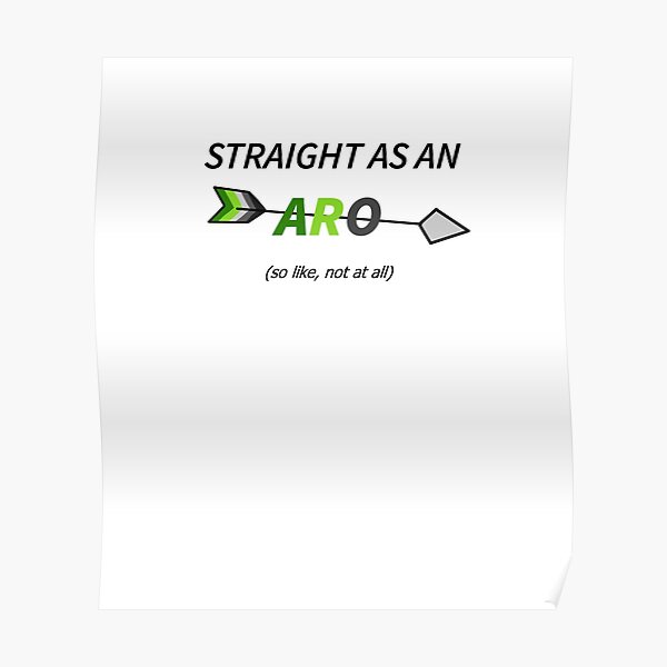 "Straight as an Aro" Poster by rduffy | Redbubble