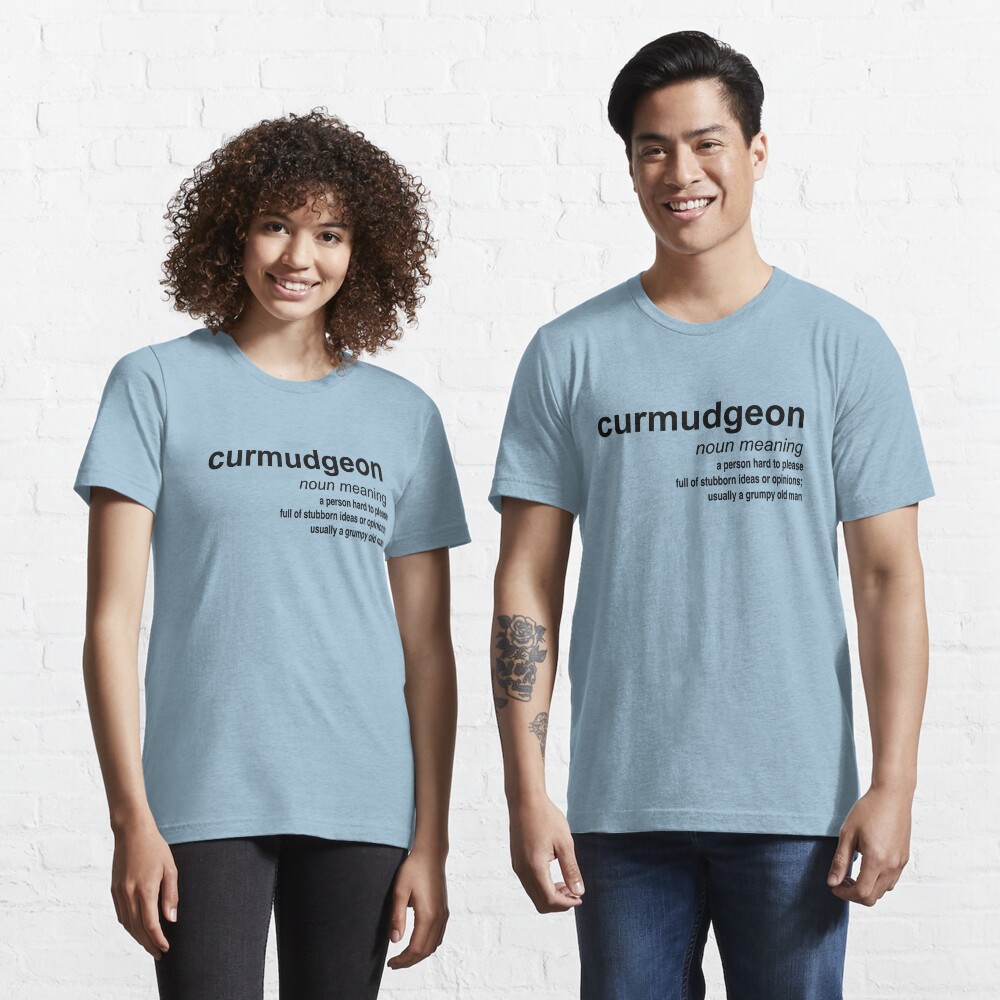 "curmudgeon: grumpy old man" T-shirt for Sale by InnerDaisy | Redbubble ...