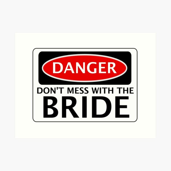 "DANGER DON'T MESS WITH THE BRIDE, FAKE FUNNY WEDDING SAFETY SIGN ...