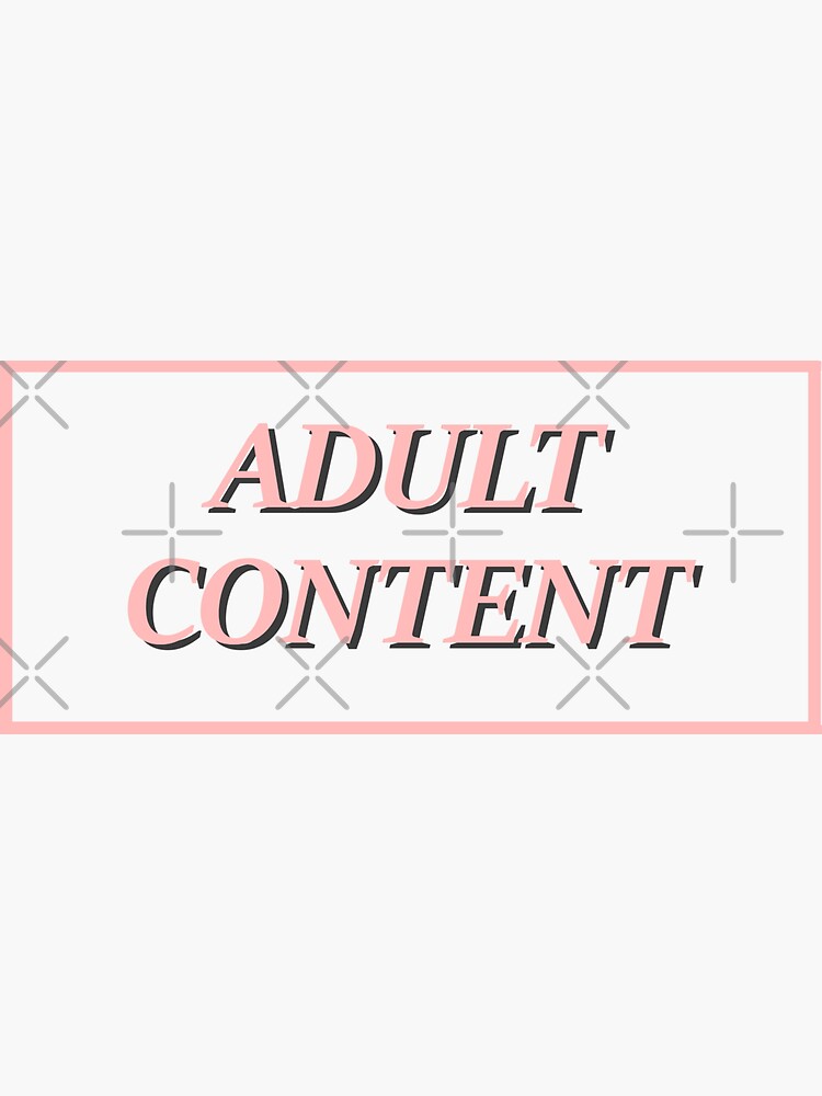 "ADULT CONTENT" Sticker by strawberiee | Redbubble