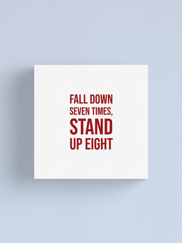 "Fall down seven times, stand up eight - Motivational quote" Canvas ...