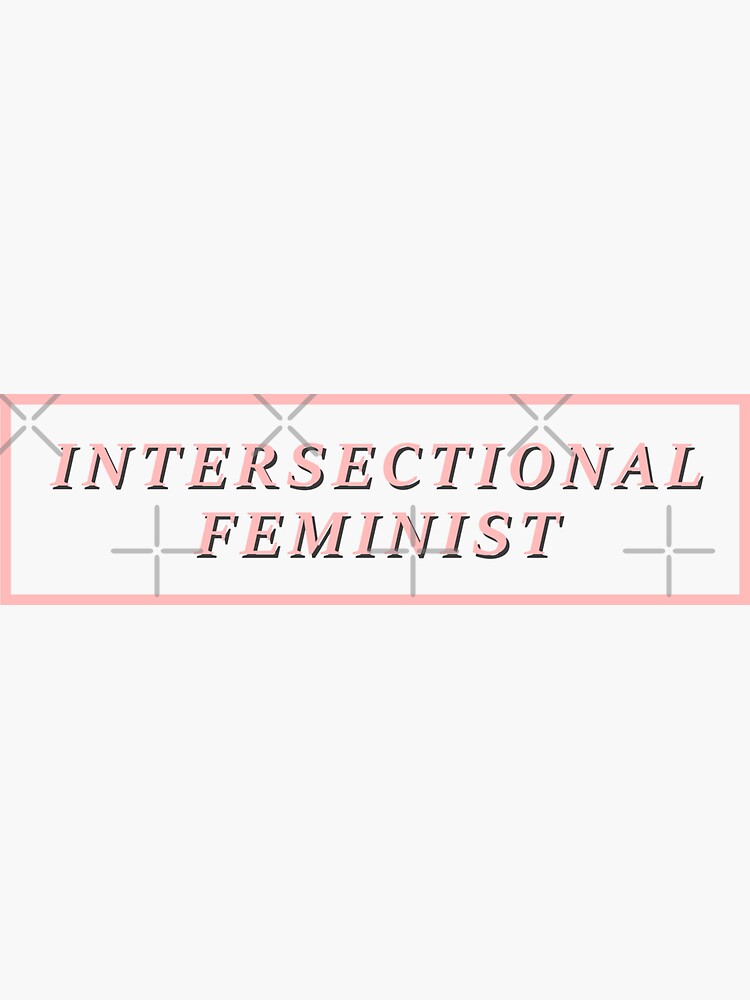 "INTERSECTIONAL FEMINIST" Sticker for Sale by strawberiee | Redbubble