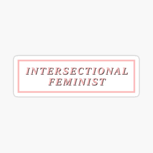 "INTERSECTIONAL FEMINIST" Sticker for Sale by strawberiee | Redbubble