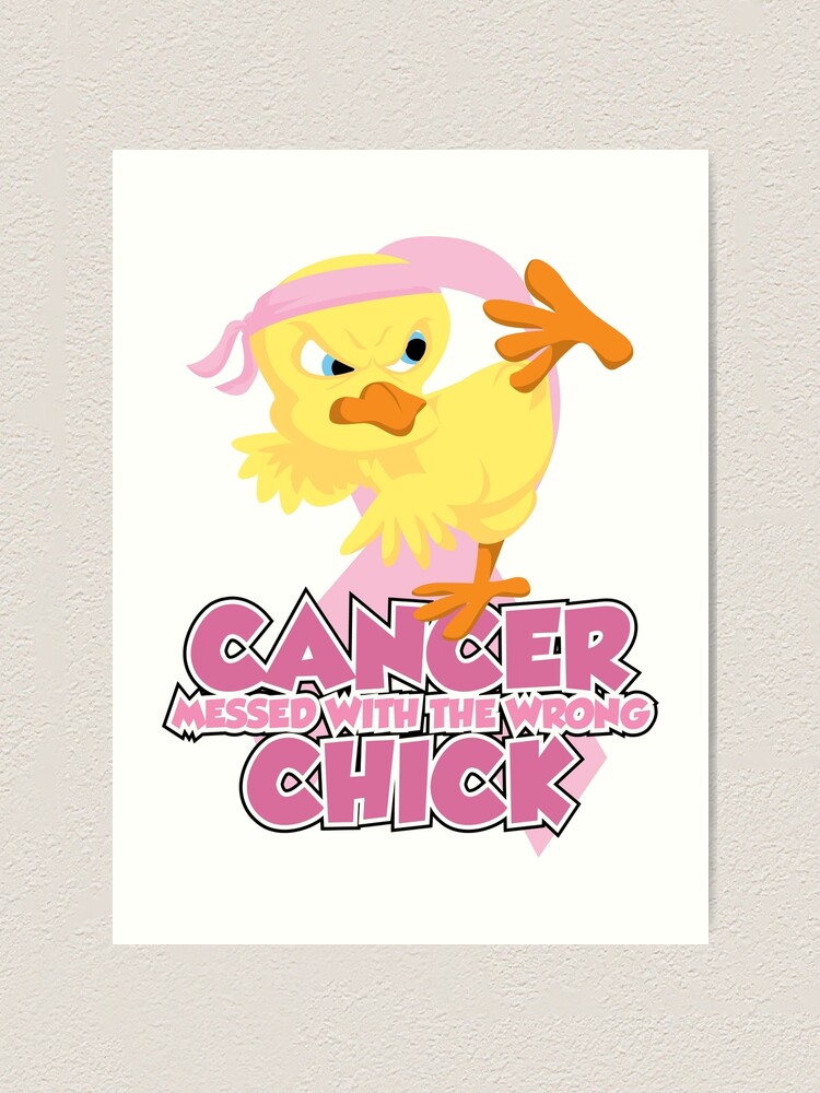 "Breast Cancer Messed With The Wrong Chick" Art Print for Sale by ...