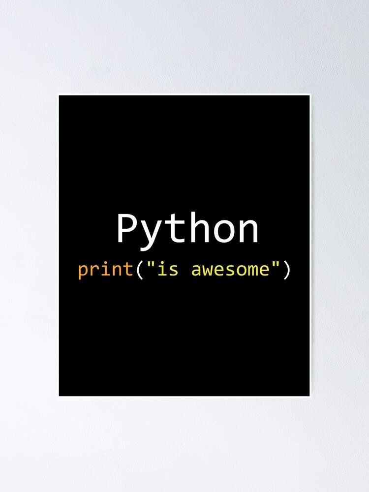 "Python is awesome" Poster for Sale by Evelyusstuff | Redbubble