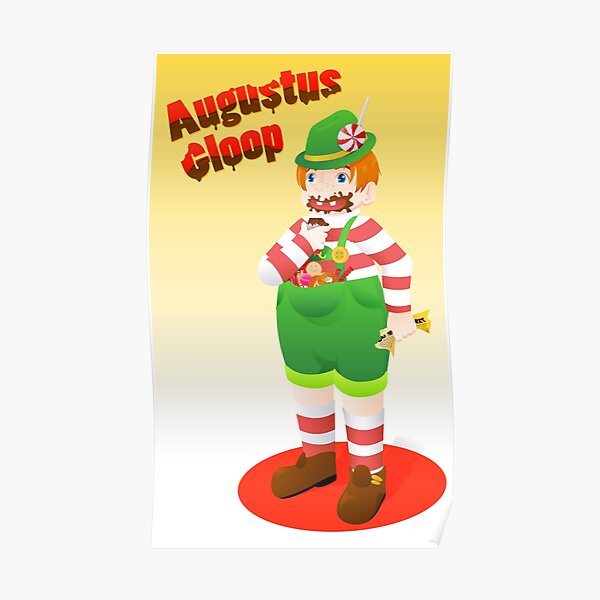 "Augustus Gloop" Poster for Sale by FafaCascardo | Redbubble
